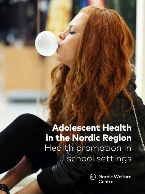 Adolescent Health in the Nordic Region – Health promotion in school ...