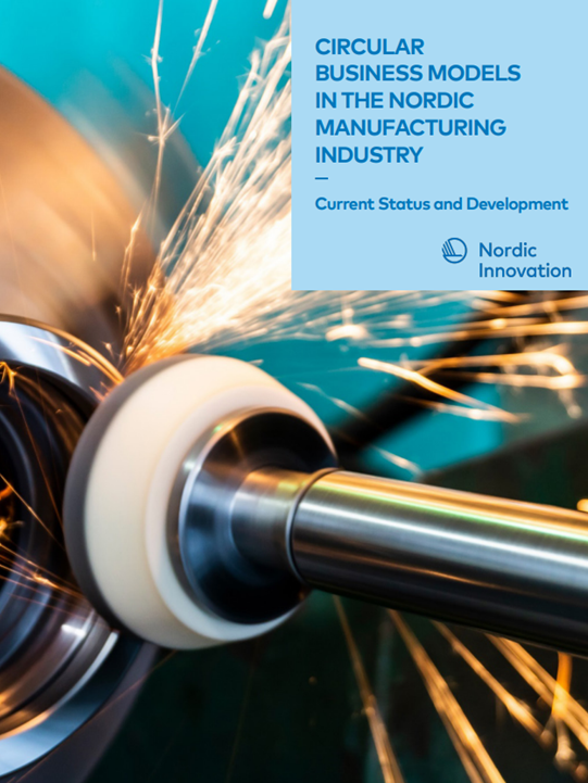 Circular Business Models in the Nordic Manufacturing Industry - Current ...
