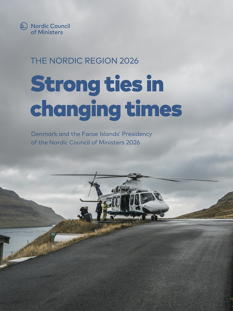 The Nordic Region 2026: Strong ties in changing times. Denmark and the ...